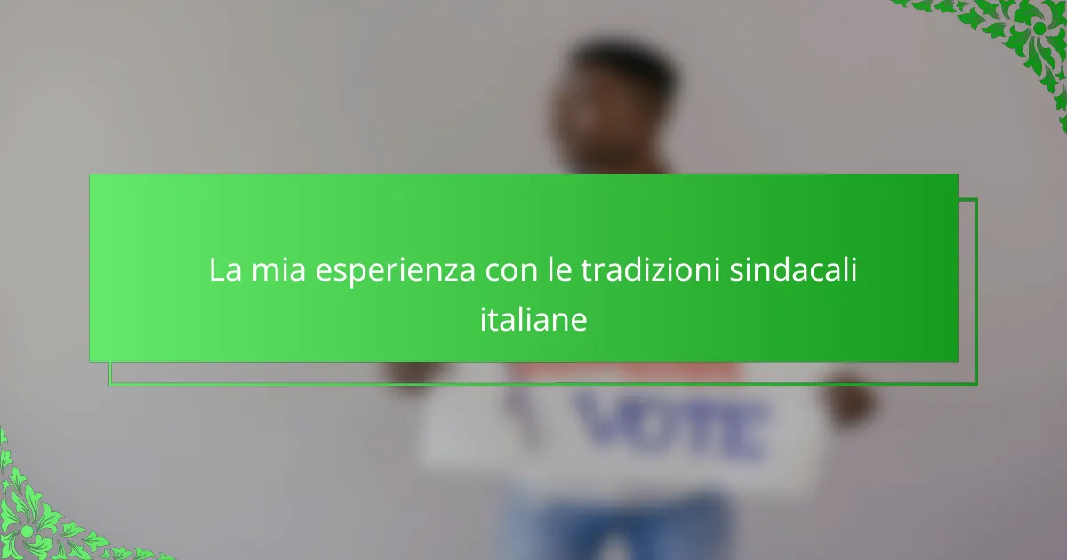 La mia esperienza con le tradizioni sindacali italiane ...